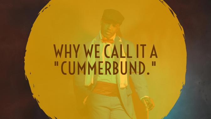 Why We Call It a 'Cummerbund'