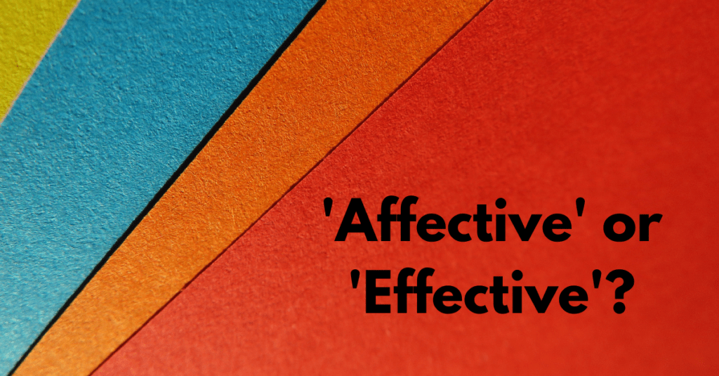 ‘Affective’ or ‘Effective’?